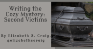 Writing the Cozy Mystery: Second Victims – Elizabeth Spann Craig