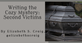 Writing the Cozy Mystery: Second Victims – Elizabeth Spann Craig