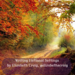 Writing Fictional Settings – Elizabeth Spann Craig